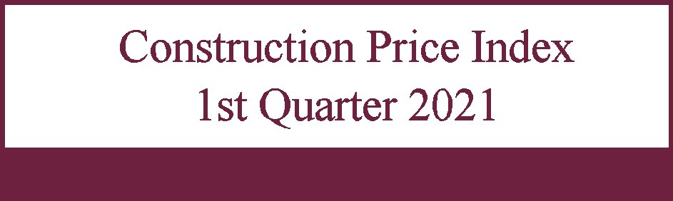 The Construction Price Index reaches 108.5 in March 2021, compared to ...